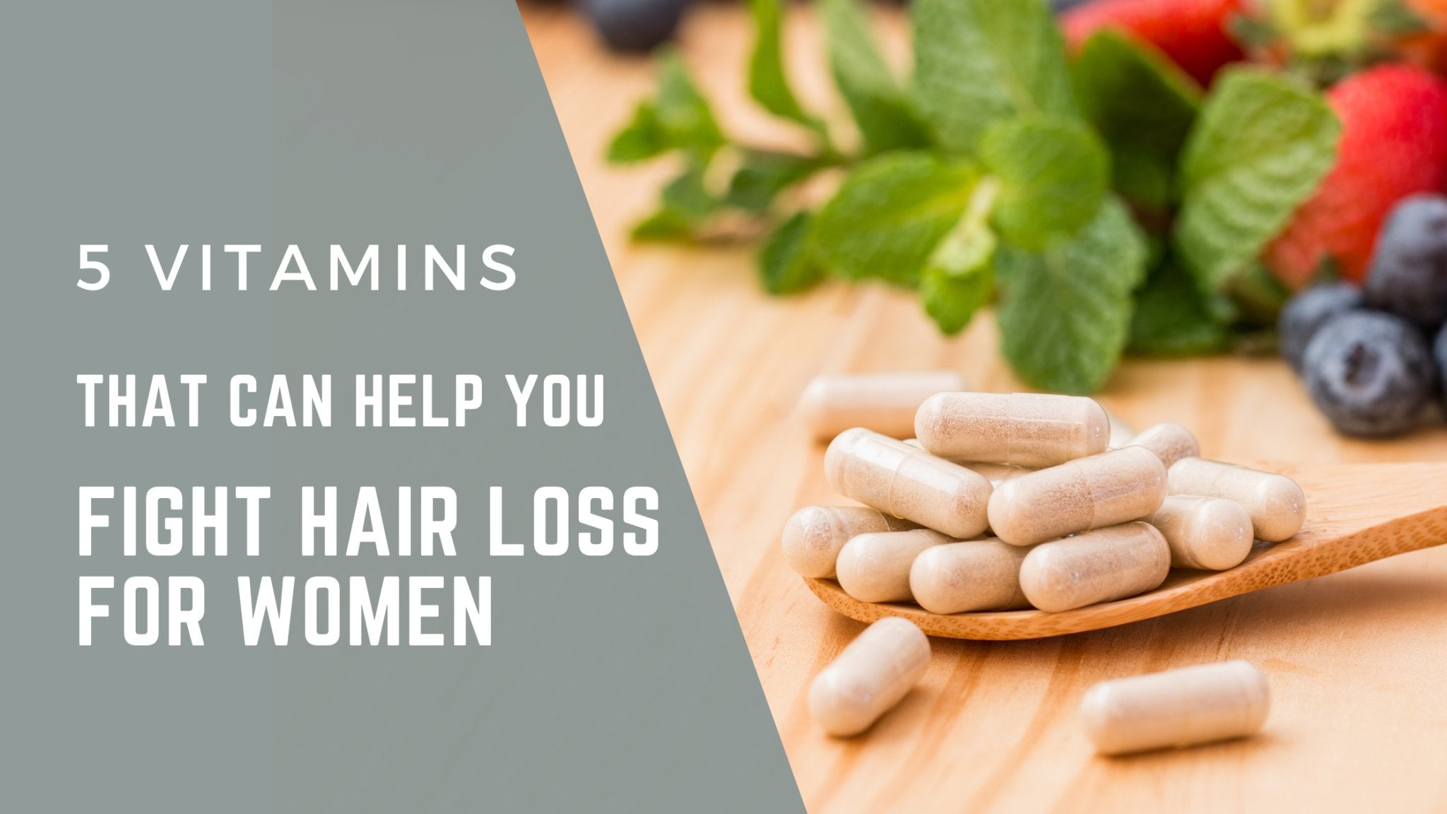 Top 5 Vitamins That Can Help You Fight Hair Loss For Women – Sunmade Hair